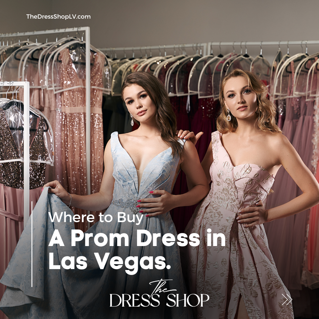 Discover the Perfect Prom Dress in Las Vegas at The Dress Shop